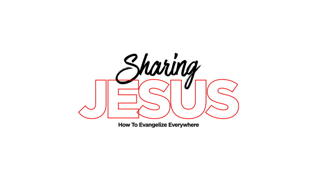 Sharing Jesus – Sharing Jesus with Everyone Everywhere